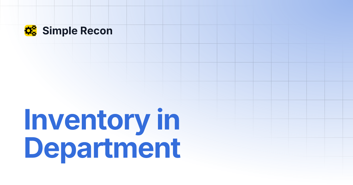 Inventory in Department | Simple Recon