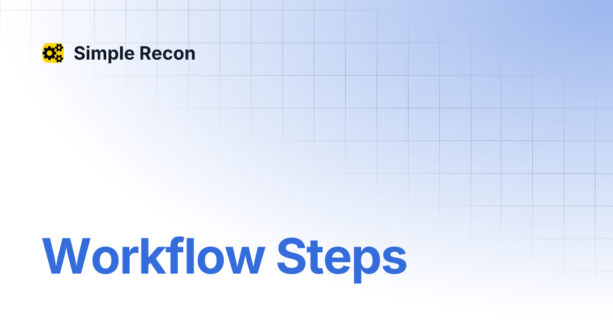 Workflow Steps | Simple Recon