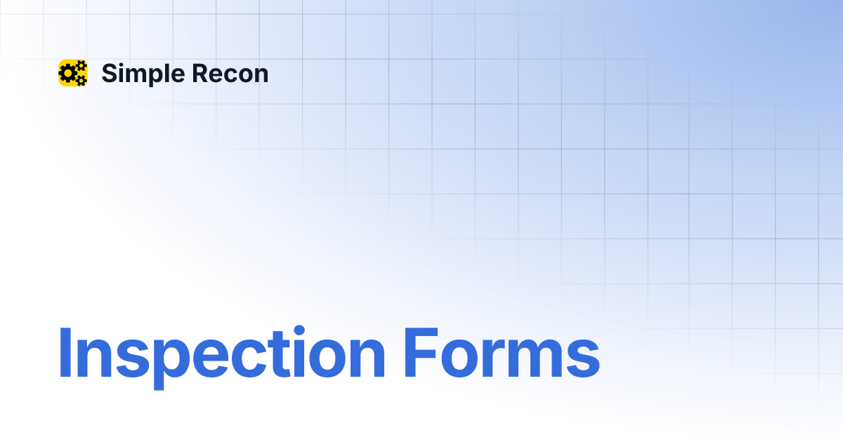 Inspection Forms | Simple Recon