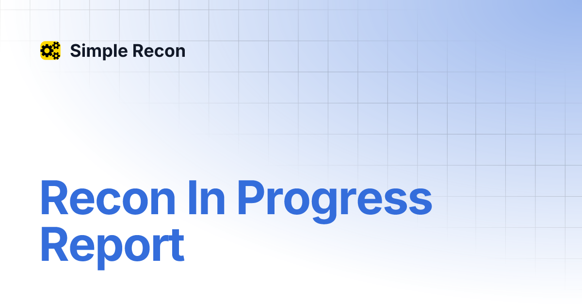 Recon In Progress Report | Simple Recon